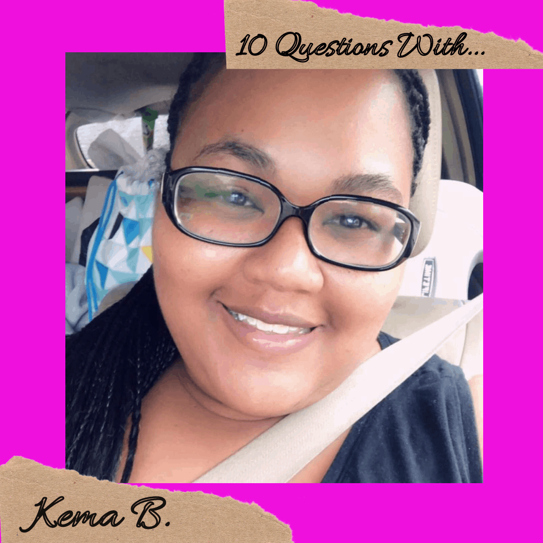 10 Questions With Kema B. [Interview]