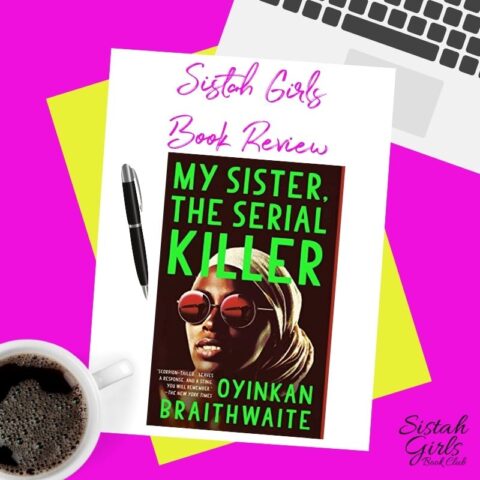 Book Review: My Sister, the Serial Killer by Oyinkan Braithwaite